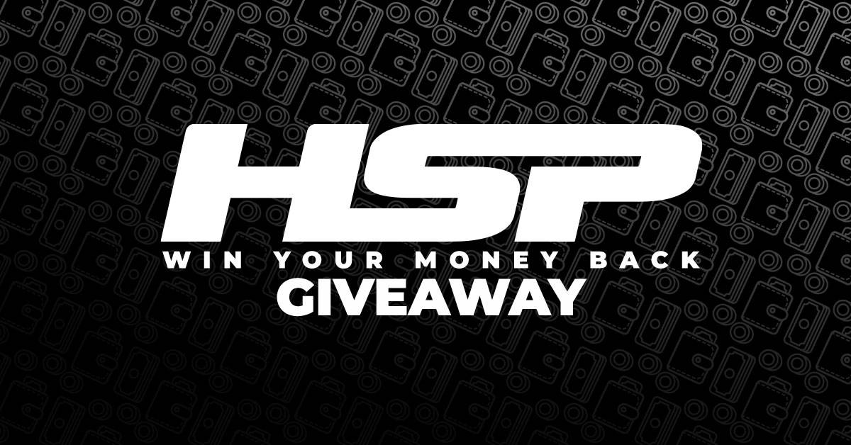 HSP™ Win Your Money Back Giveaway